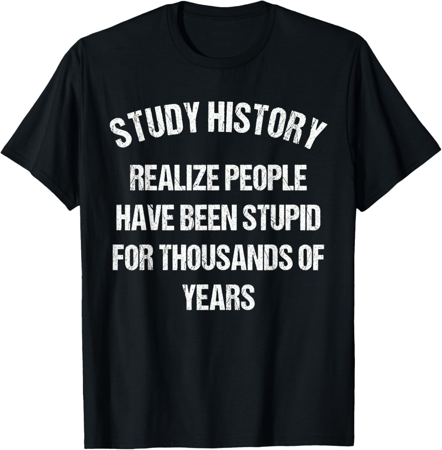 Study History Shirt - History Teachers & History Buffs Shirt - Walmart.com