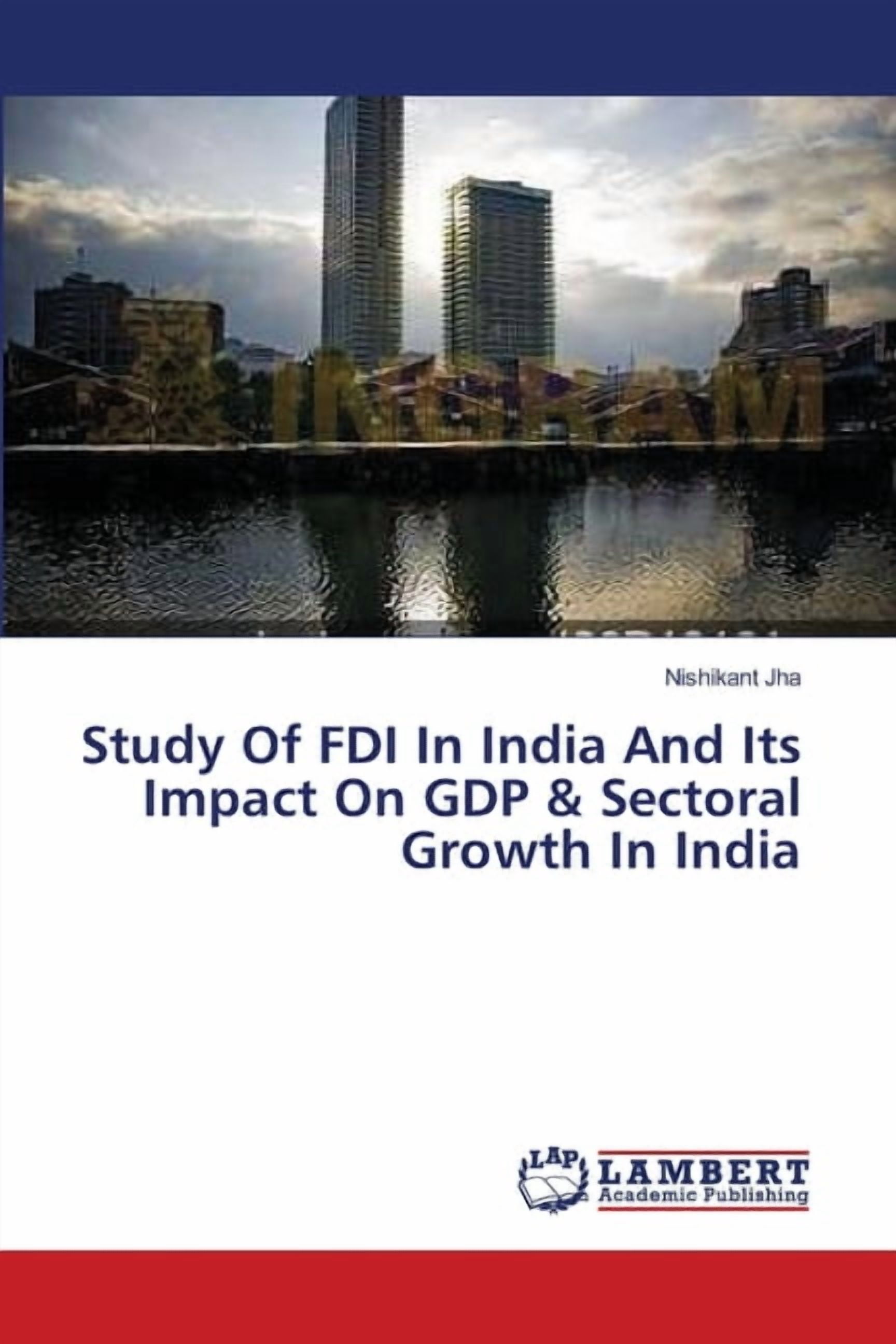 Study Of FDI In India And Its Impact On GDP & Sectoral Growth In India ...