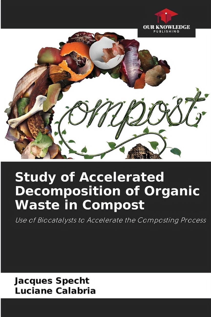 Study of Accelerated Decomposition of Organic Waste in Compost ...