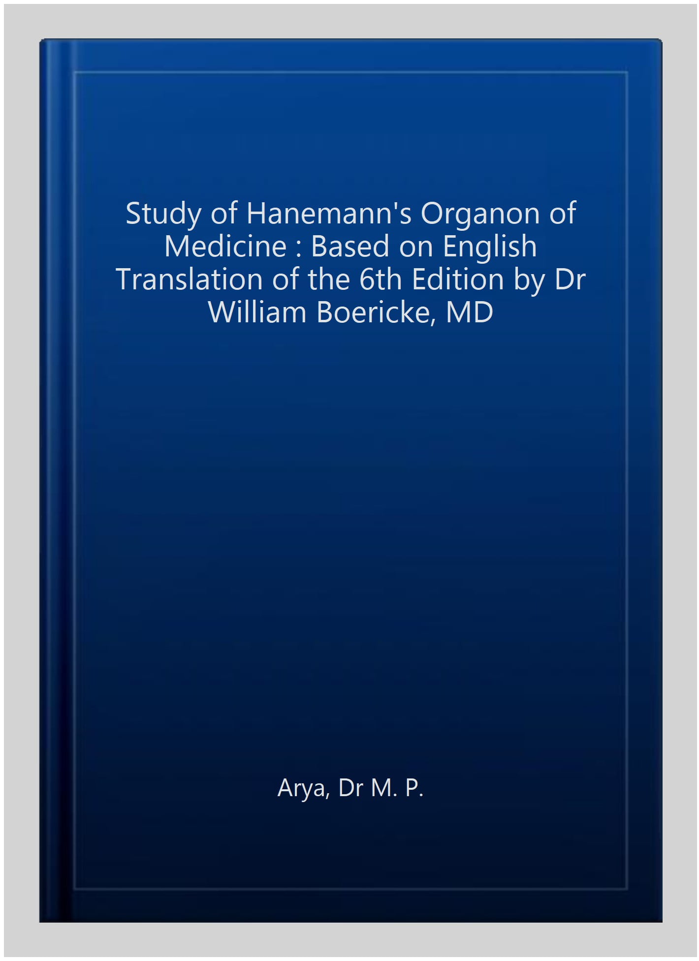 Study of Hanemann's Organon of Medicine : Based on English Translation ...