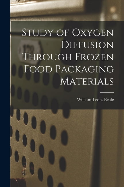 Study of Oxygen Diffusion Through Frozen Food Packaging Materials ...