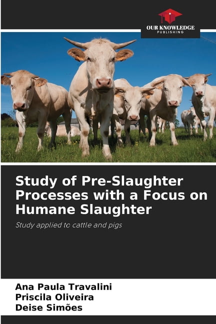 Study of Pre-Slaughter Processes with a Focus on Humane Slaughter ...