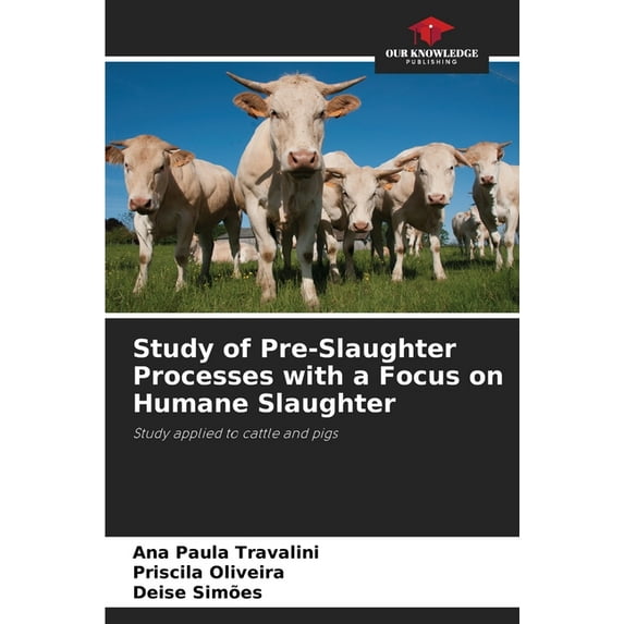 Study of Pre-Slaughter Processes with a Focus on Humane Slaughter ...