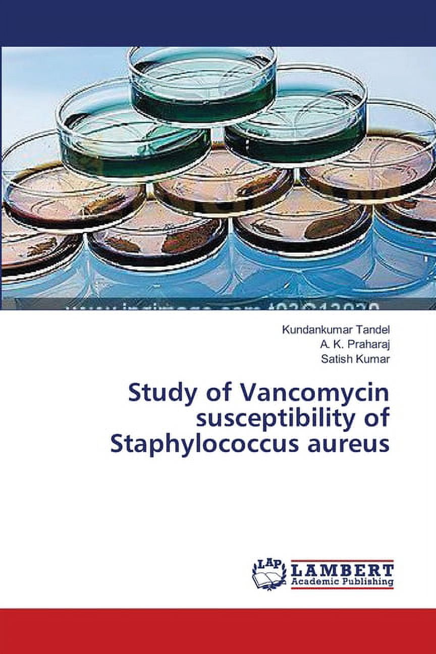 Study of Vancomycin susceptibility of Staphylococcus aureus (Paperback ...