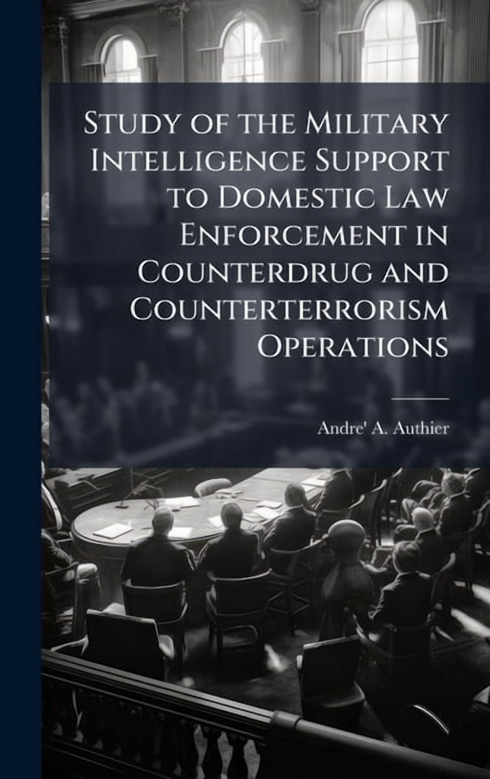 Study of the Military Intelligence Support to Domestic Law Enforcement ...