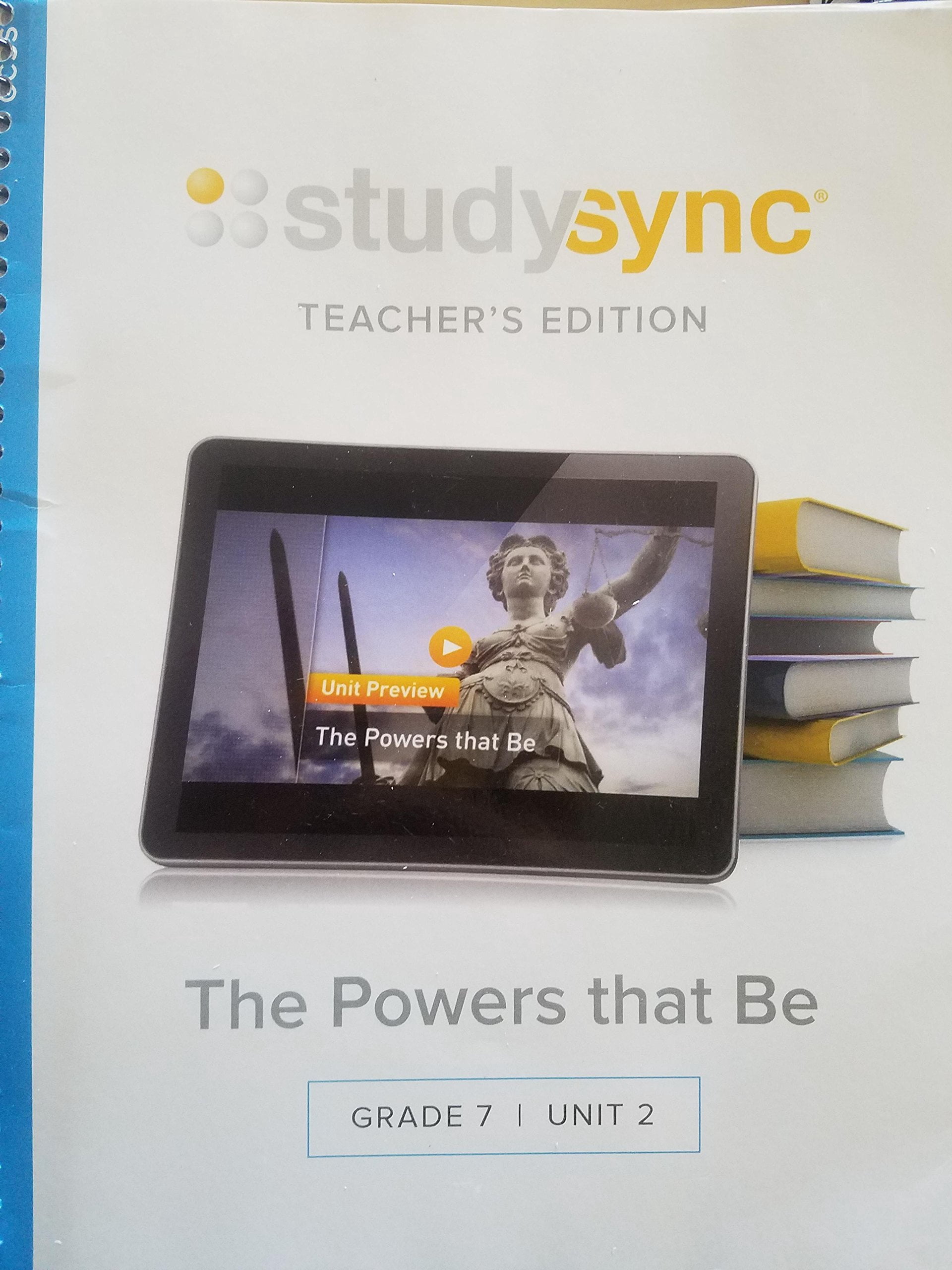 StudySync; The Powers that Be, Grade 7 Unit 2, Teacher's Edition CCSS ...