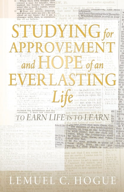 Studying for Approvement and Hope of an Everlasting Life: To Earn Life ...