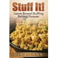Stuff It!: Leave Boxed Stuffing Behind Forever - Walmart.com
