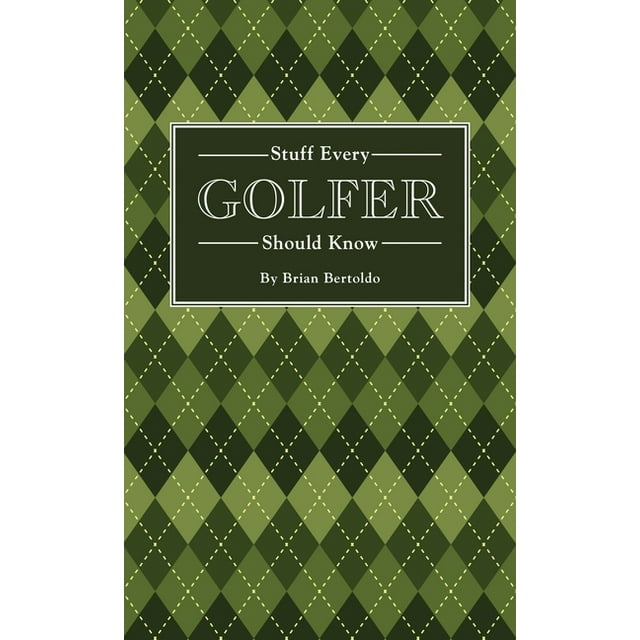 Stuff You Should Know: Stuff Every Golfer Should Know (Series #15 ...