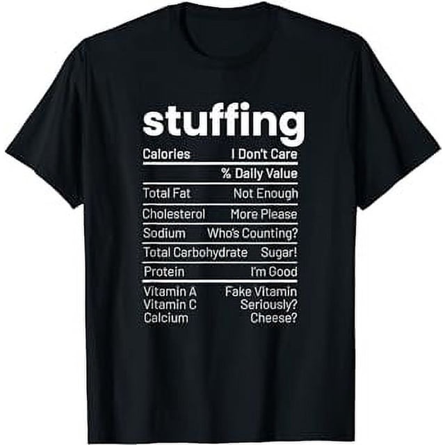 Stuffing Nutrition Facts Thanksgiving Nutrition Facts T-Shirt - Walmart.com