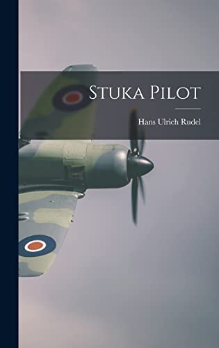 Pre-Owned Stuka Pilot (Hardcover) 1014185874 9781014185877 - Walmart.com