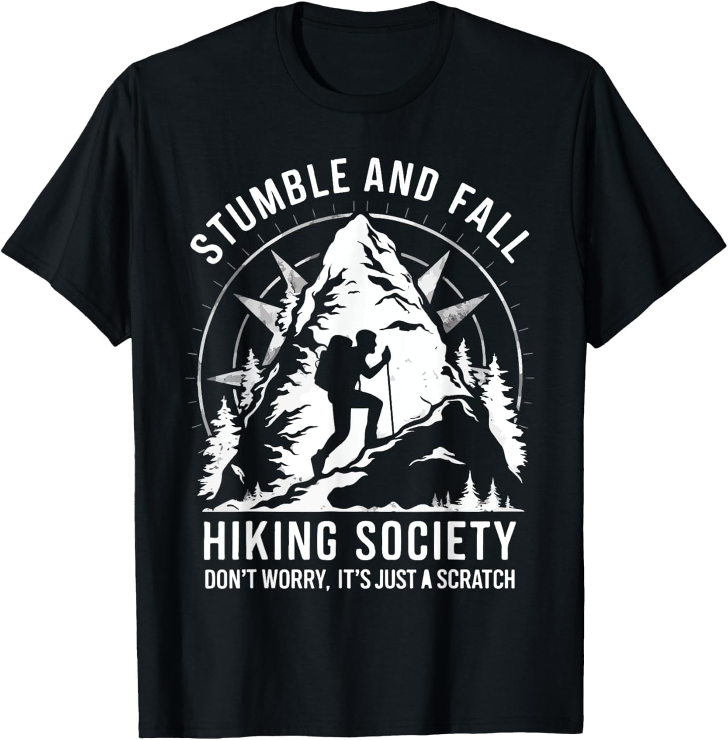 Stumble And Fall Hiking Society Don't Worry It's A Scratch T-Shirt ...