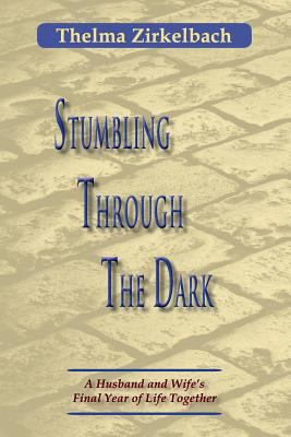 Pre-Owned Stumbling Through the Dark: A Husband and Wife's Final Year of Life Together ...