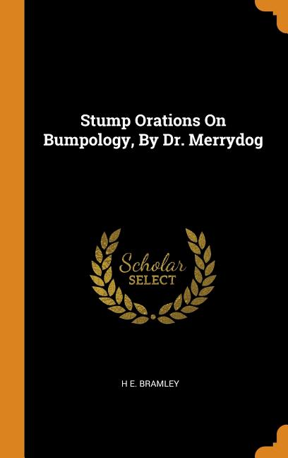 Stump Orations On Bumpology, By Dr. Merrydog Hardcover 0343475235 ...