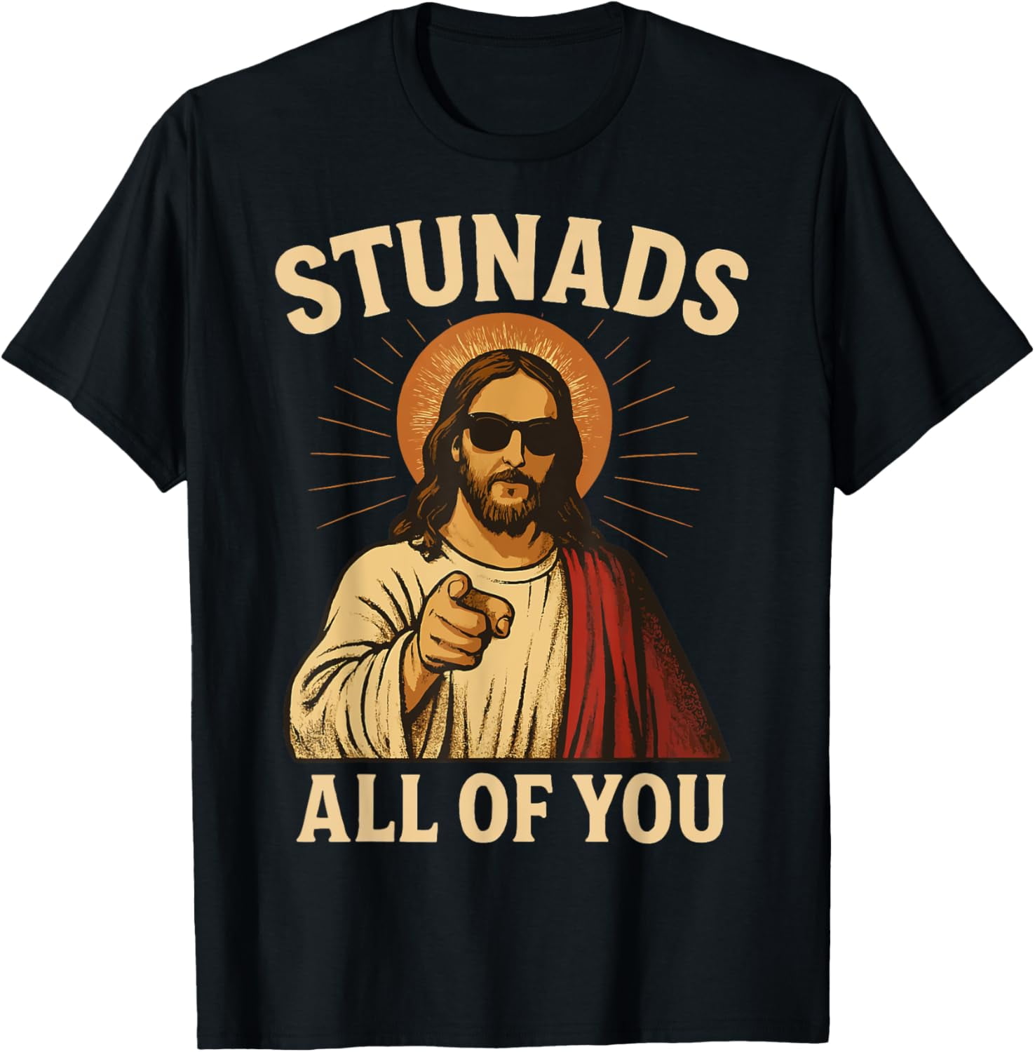 Stunads All Of You Christ T-Shirt Funny Christian - Walmart.com
