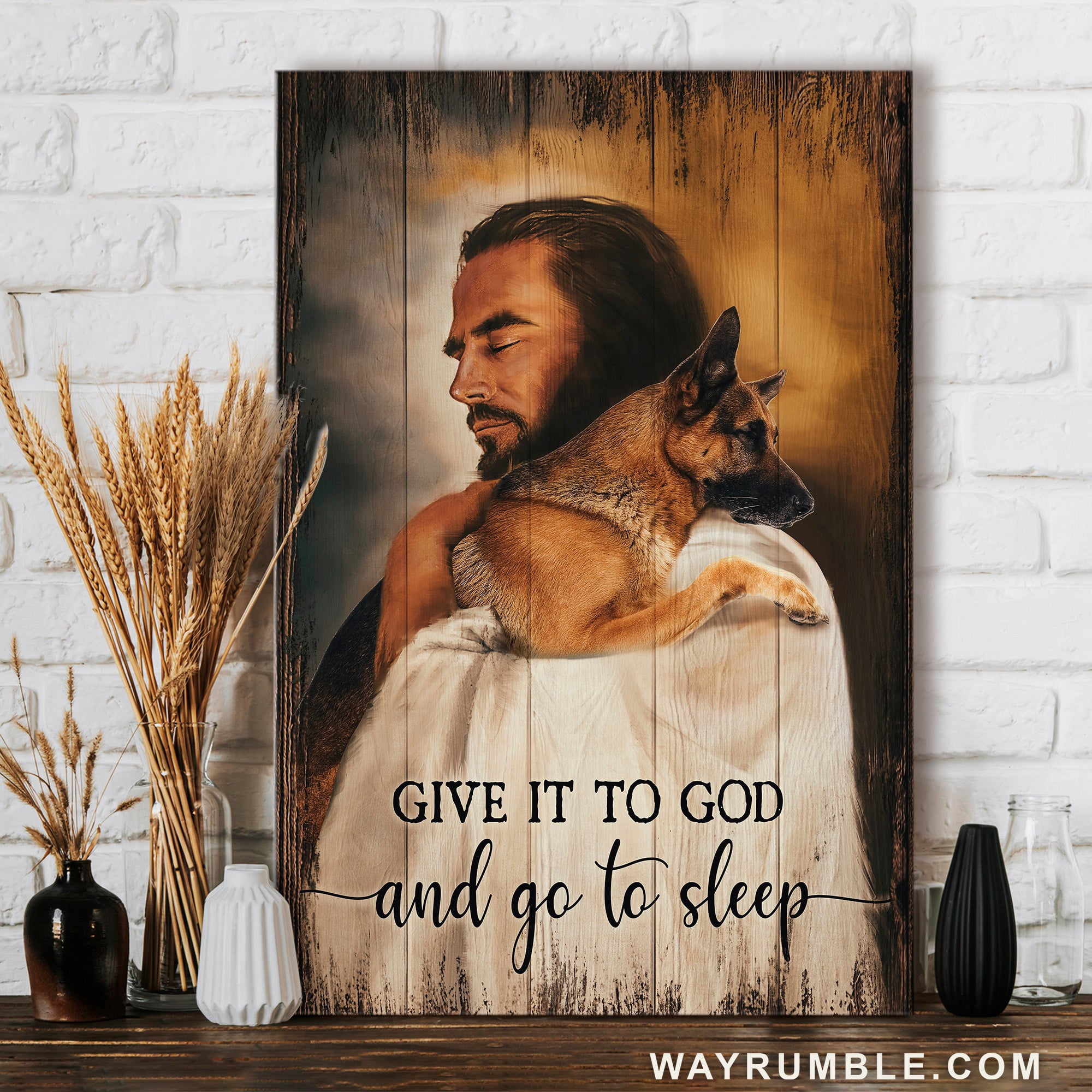 Stunning Jesus, Lovely German Shepherd, Give it to God and go to sleep ...