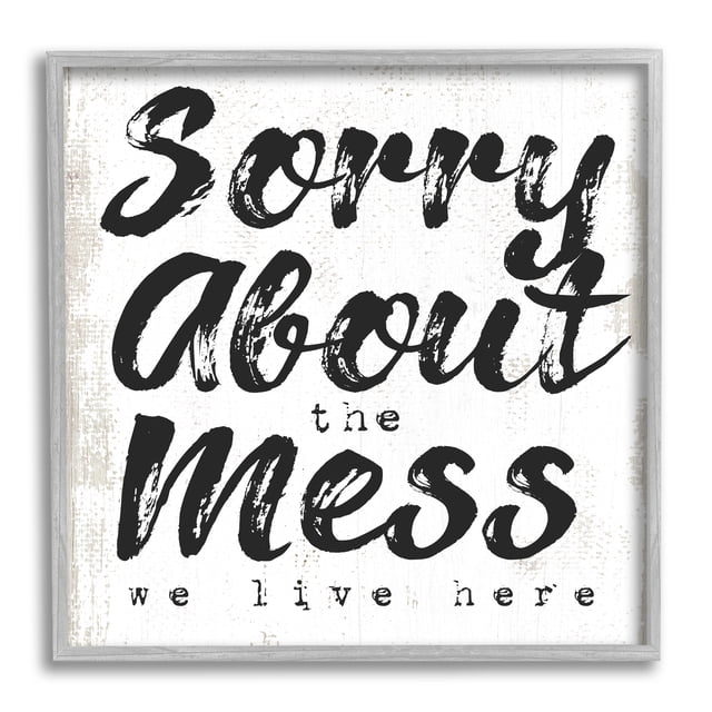 Stupell Indtries Sorry About Mess We Live Here Phrase Rtic,12 x 12 ...