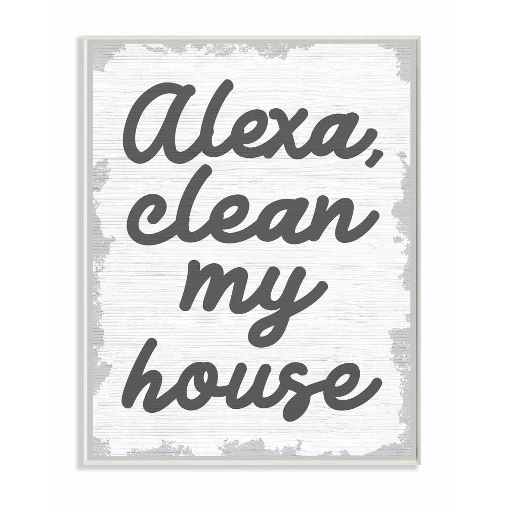 Stupell Industries Alexa Clean My House Funny Family Home Neutral Gray ...