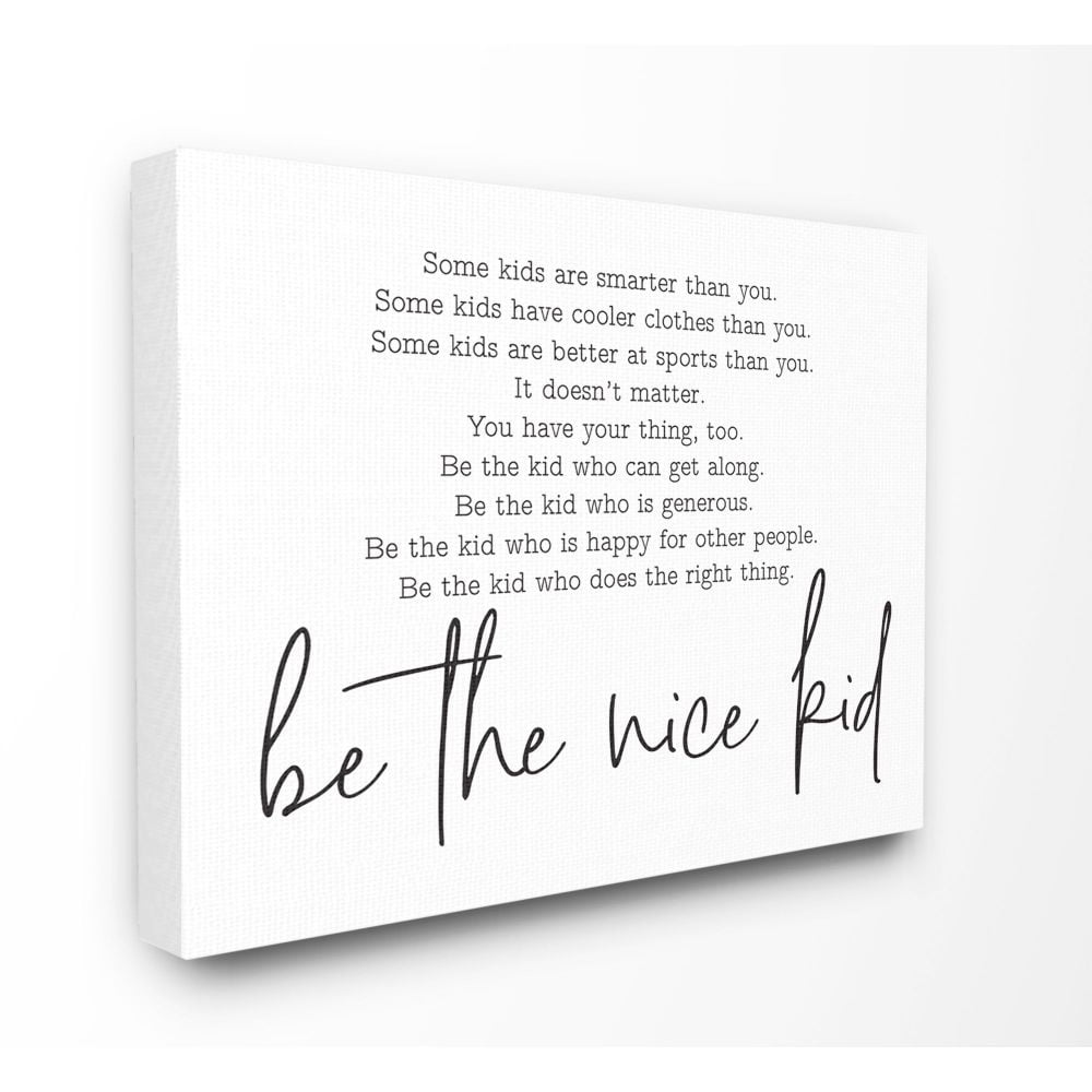 Stupell Industries Be The Nice Kid Black And White Inspirational Word ...