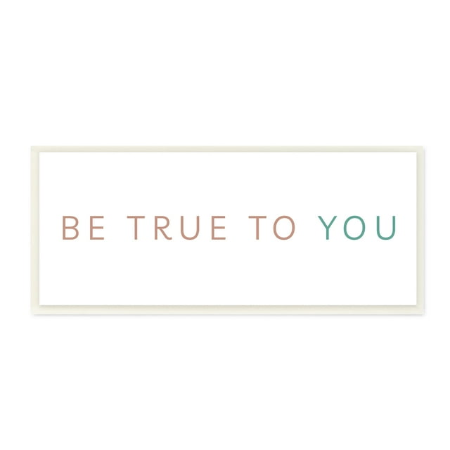 Stupell Industries Be True To You Wall Plaque - Walmart.com