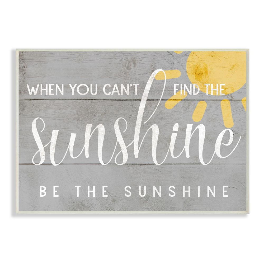 Stupell Industries Be the Sunshine Positivity Phrase Charming Sign Wall ...