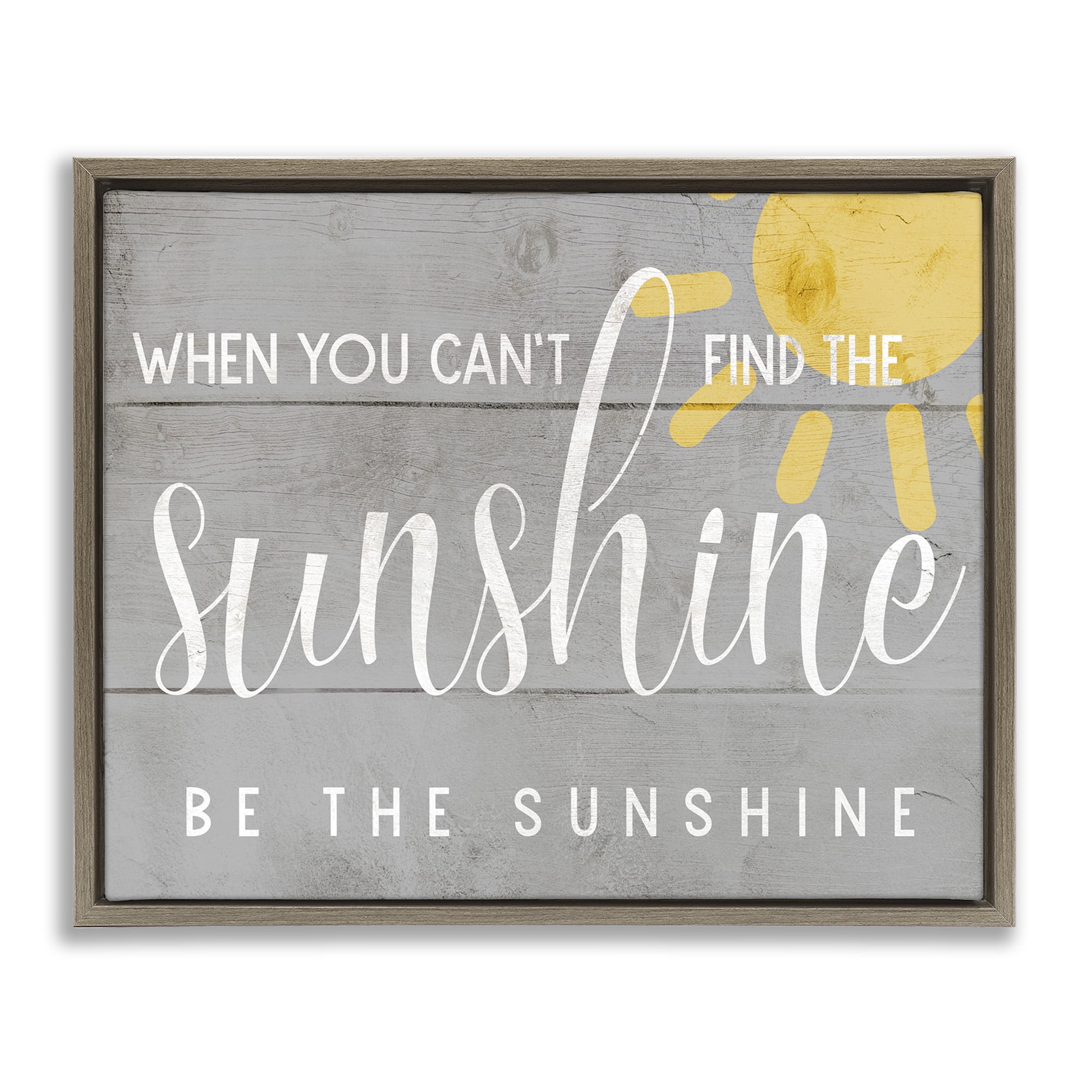 Stupell Industries Be the Sunshine Positivity Typography Painting Brown ...