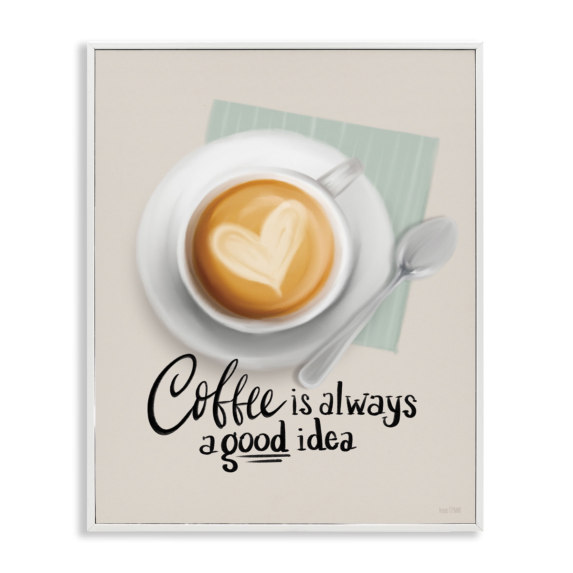 Stupell Industries Coffee Always Good Idea Food & Beverage Painting ...