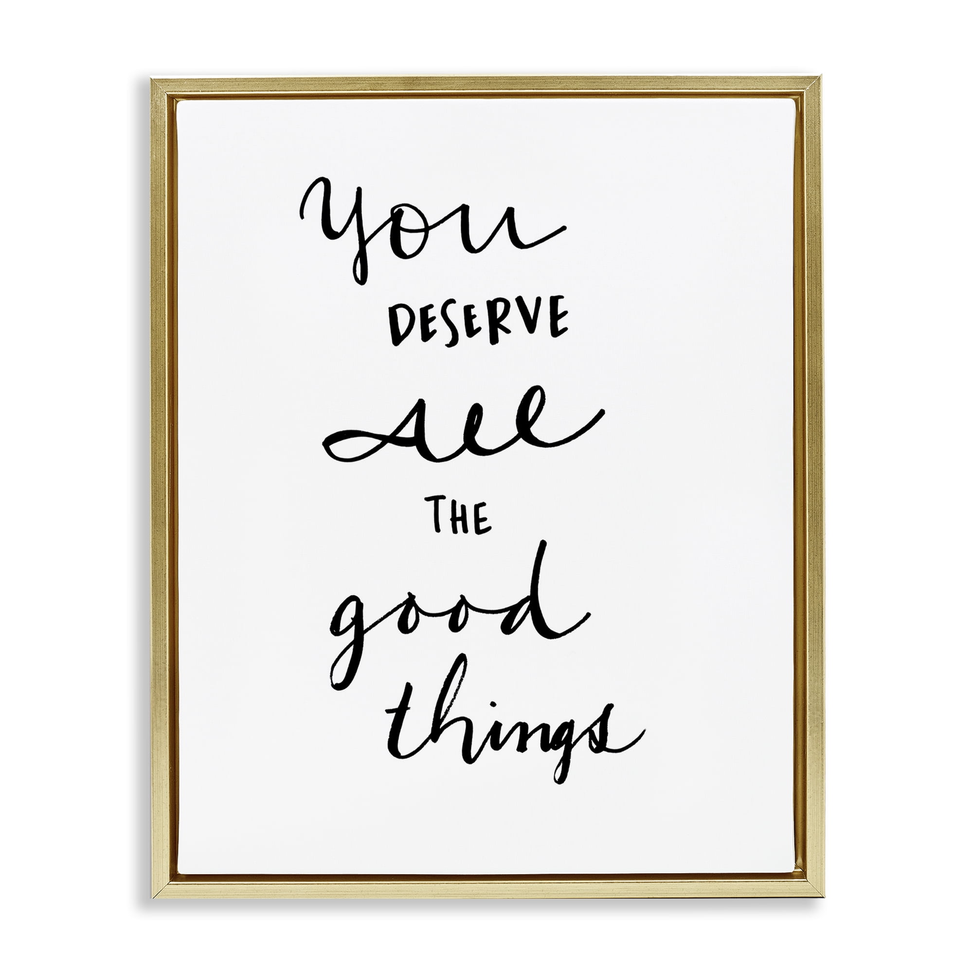 Stupell Industries Deserve Good Things Typography Painting Gold Floater ...