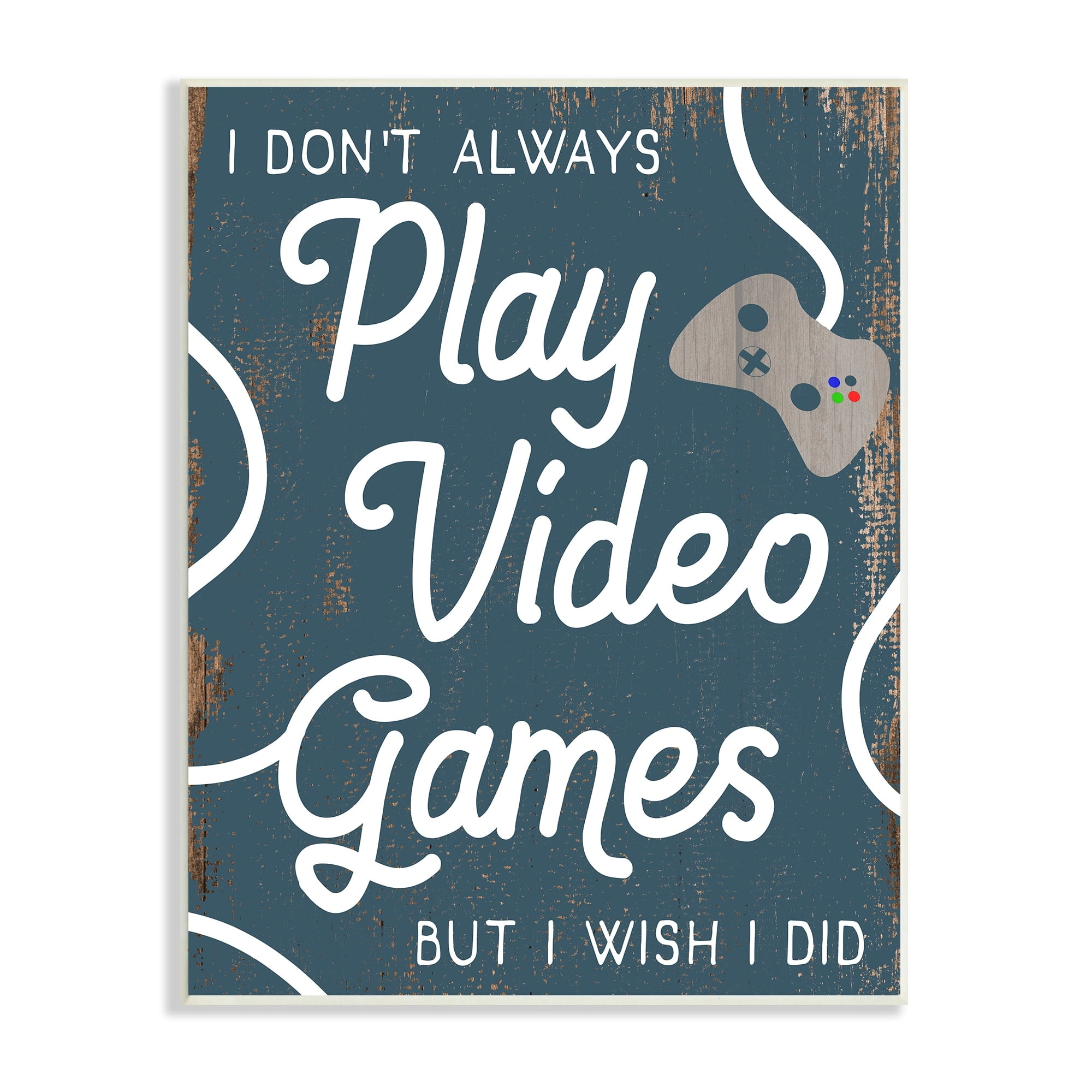 Stupell Industries Don't Always Play Video Games Wall Art Print 10x15 ...