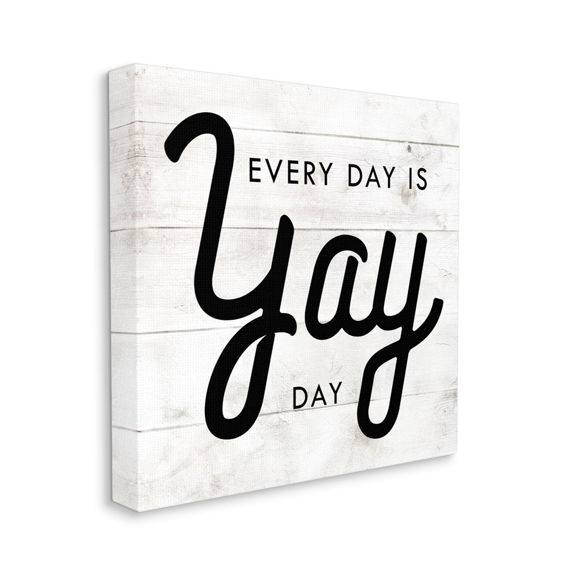 Free Shipping! Stupell Industries Everyday Yay Day Rustic Canvas Wall ...