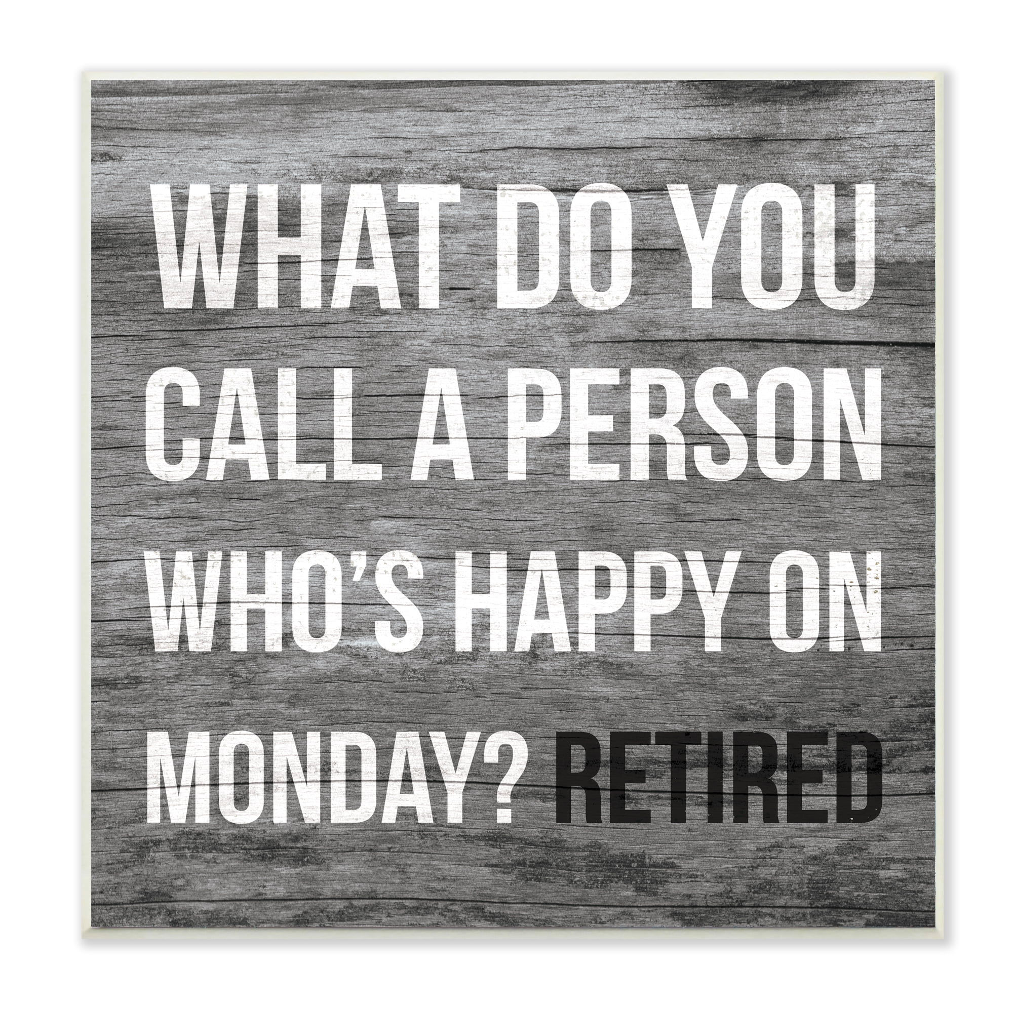Stupell Industries Funny Happy On Monday Phrase Retirement Humor Wall ...