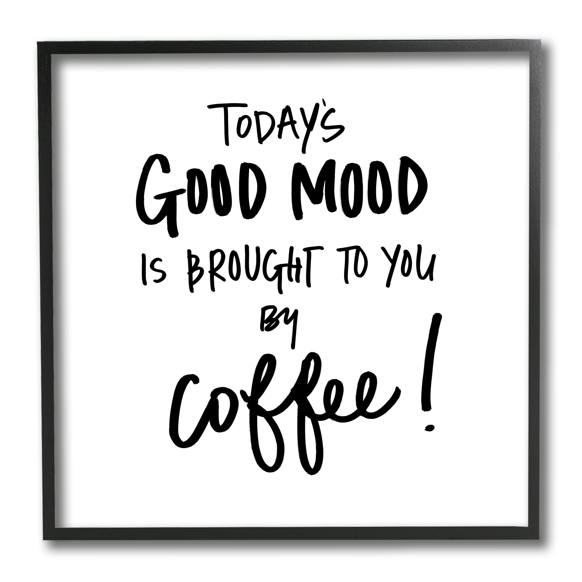 Stupell Good Mood Brought By Coffee Kitchen Humor Wall Art - Walmart.com