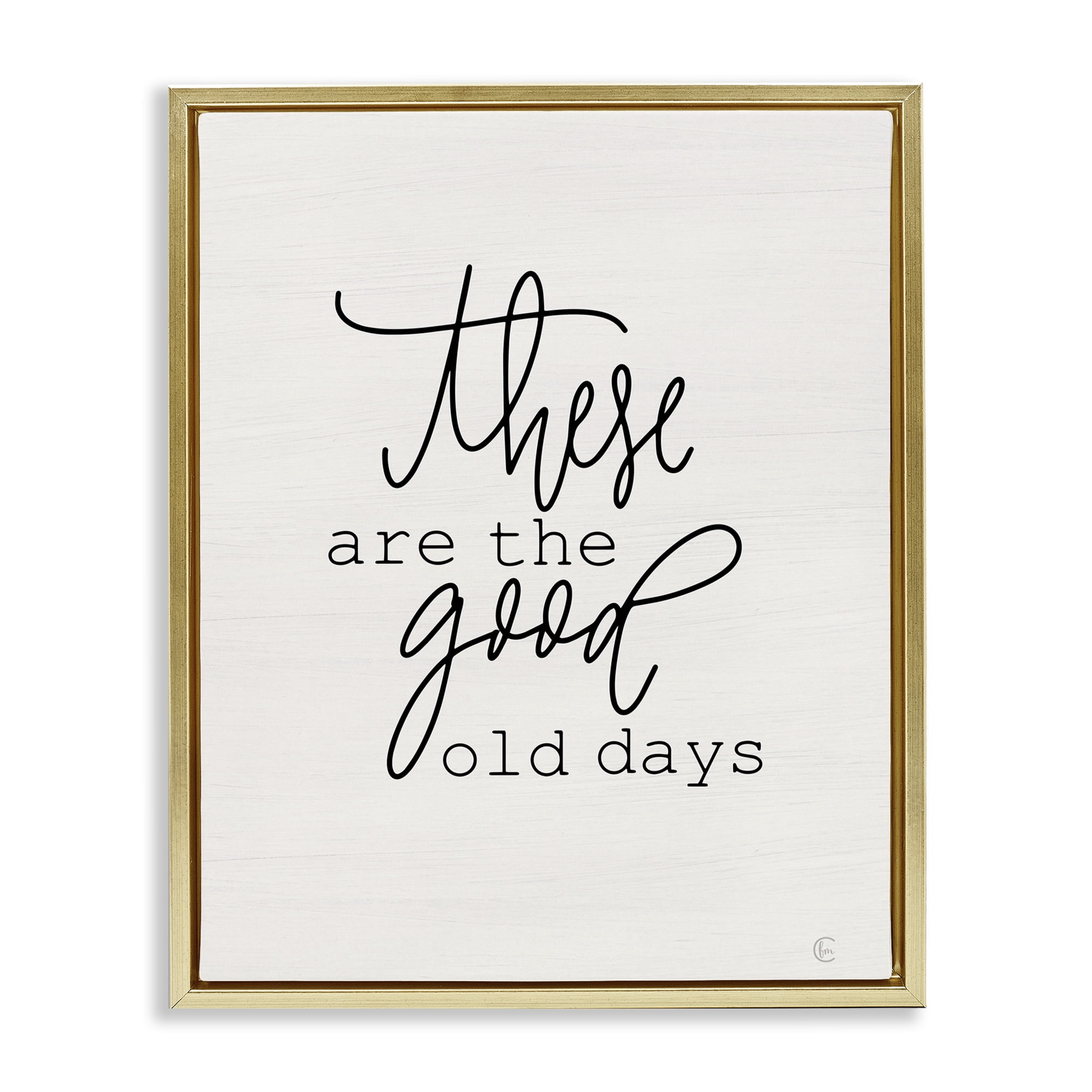 Stupell Industries Good Old Days Typography Painting Gold Floater ...