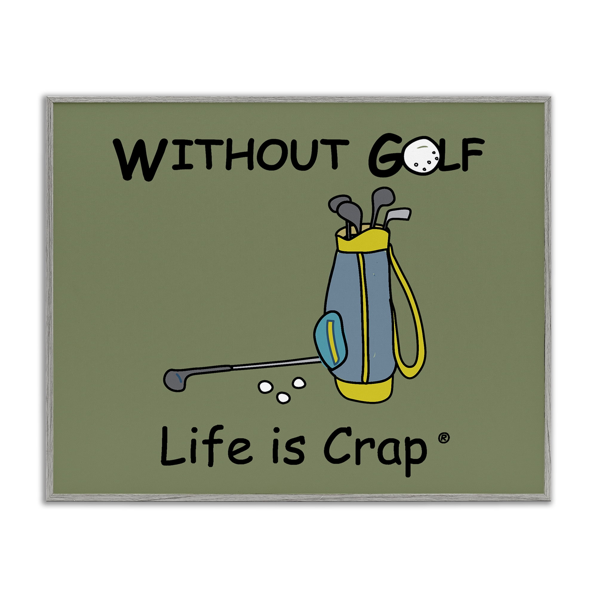 Stupell Industries Life Crap Without Golf Novelty & Humor Painting Gray ...