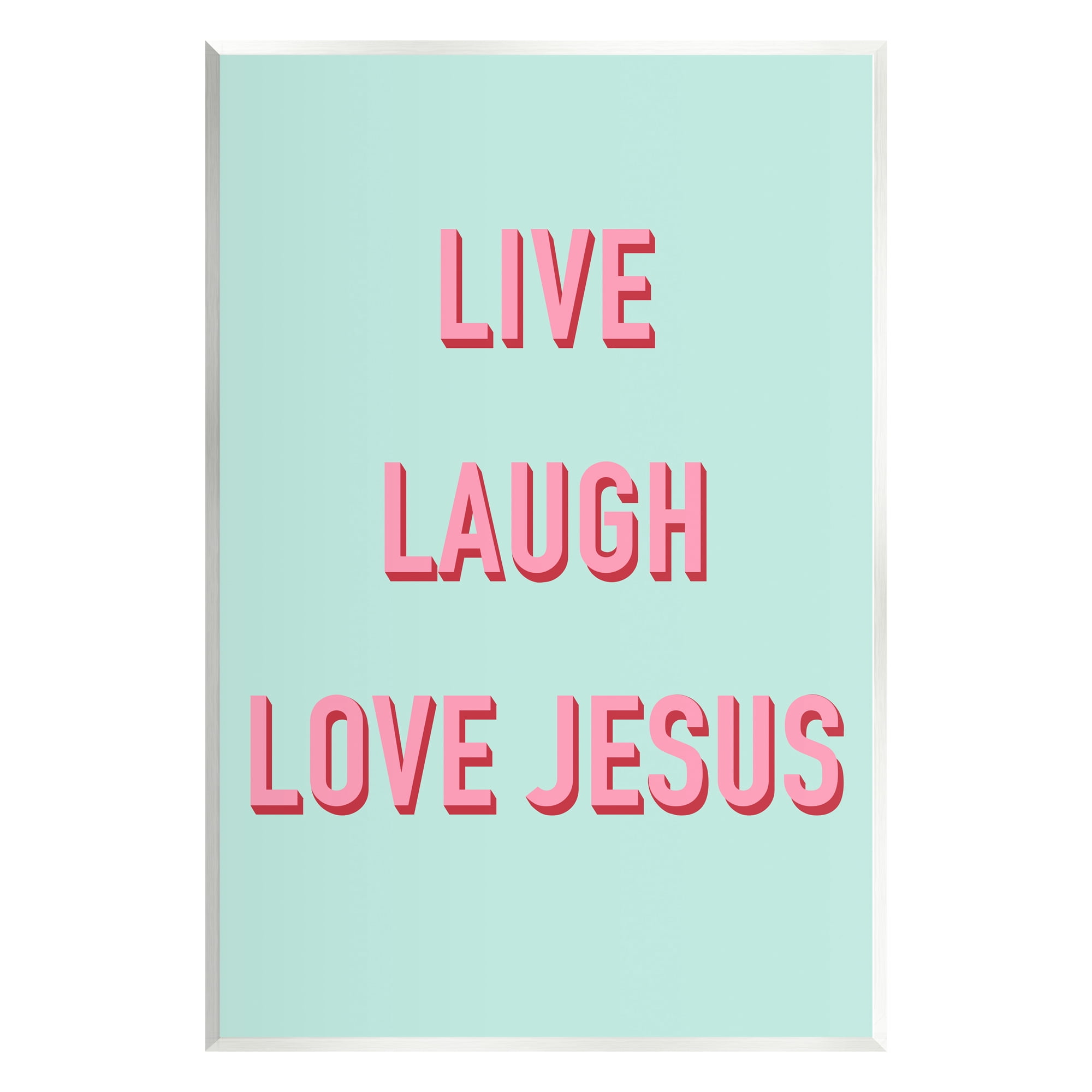 Stupell Industries Live Laugh Love Jesus Phrase Religious Painting ...