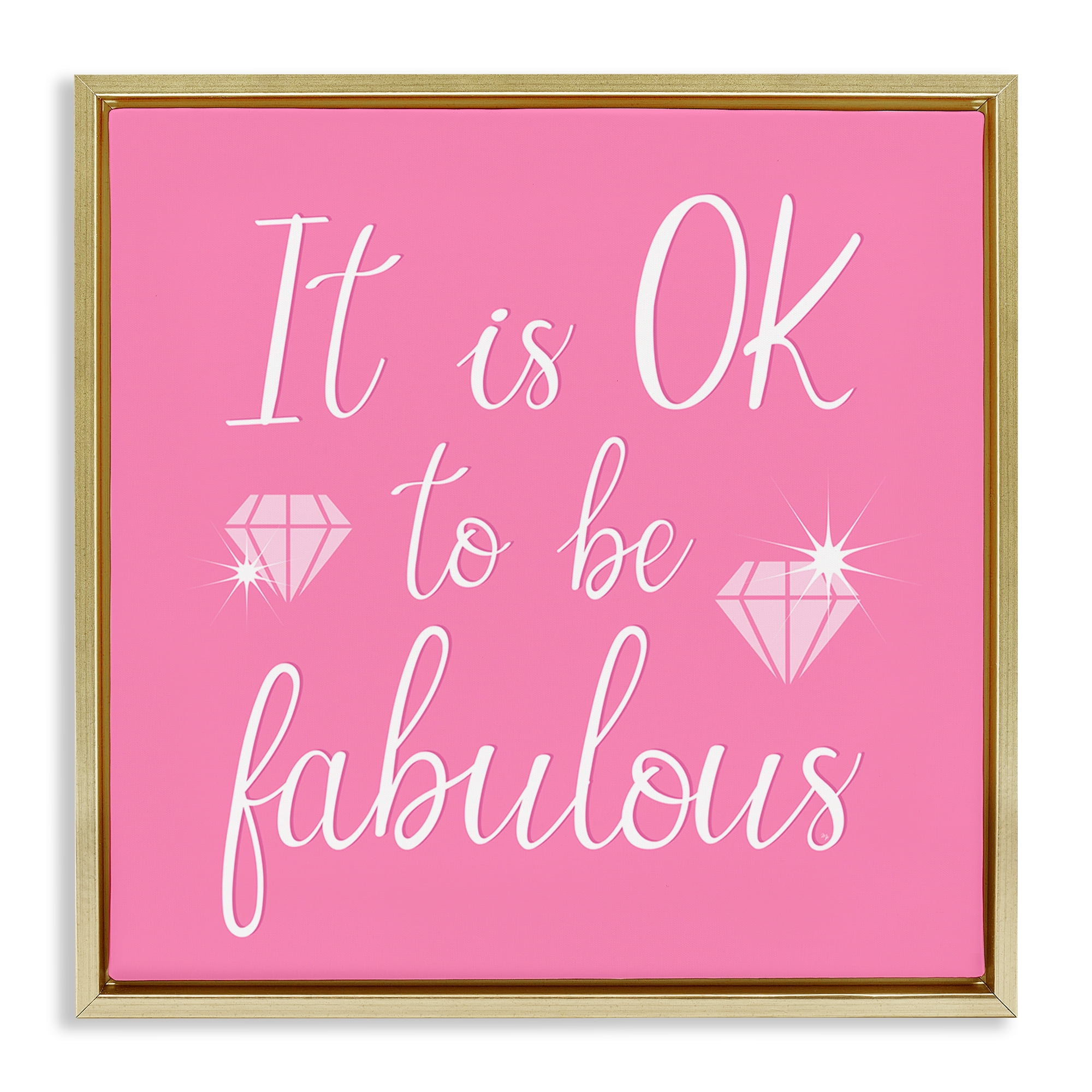 Stupell Industries Ok to be Fabulous Quotes and Sayings Painting Gold ...