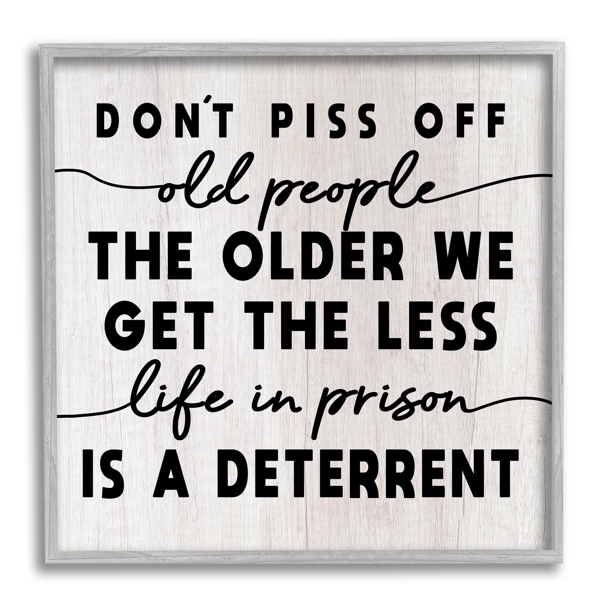 Stupell Industries Older We Get Less Life In Prison Humor Typography ...