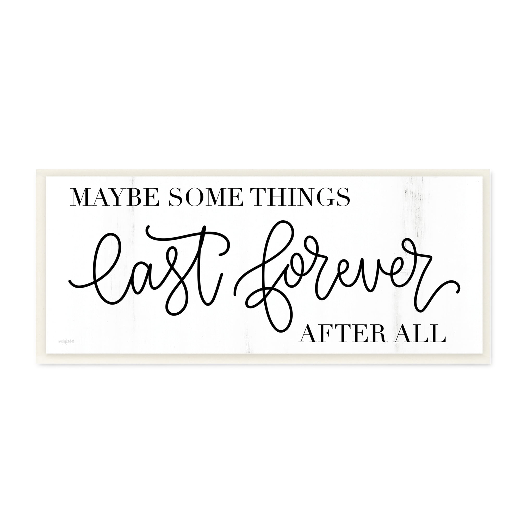 Stupell Industries Some Things Last Forever Inspirational Text Phrase ...