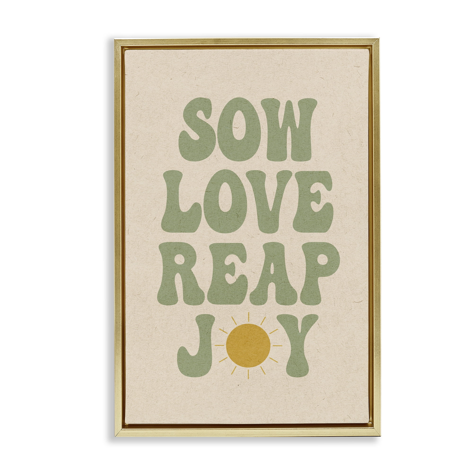 Stupell Industries Sow Love Reap Joy Quotes and Sayings Painting Gold ...