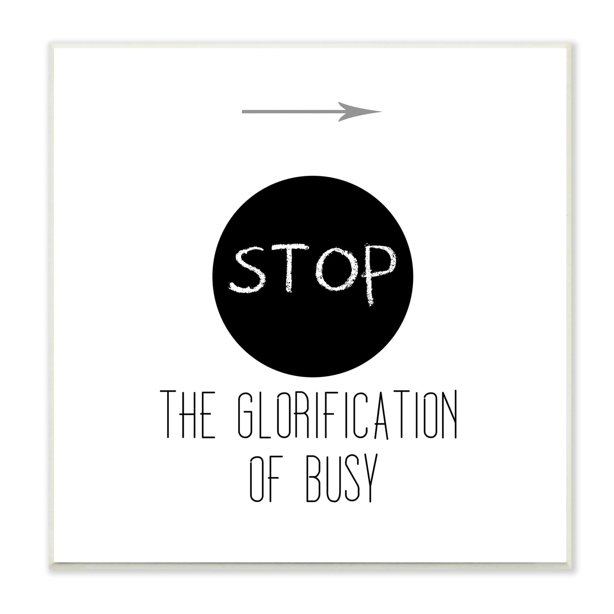 Stupell Industries Stop Glorification of Busy Comforting Restful Quote ...