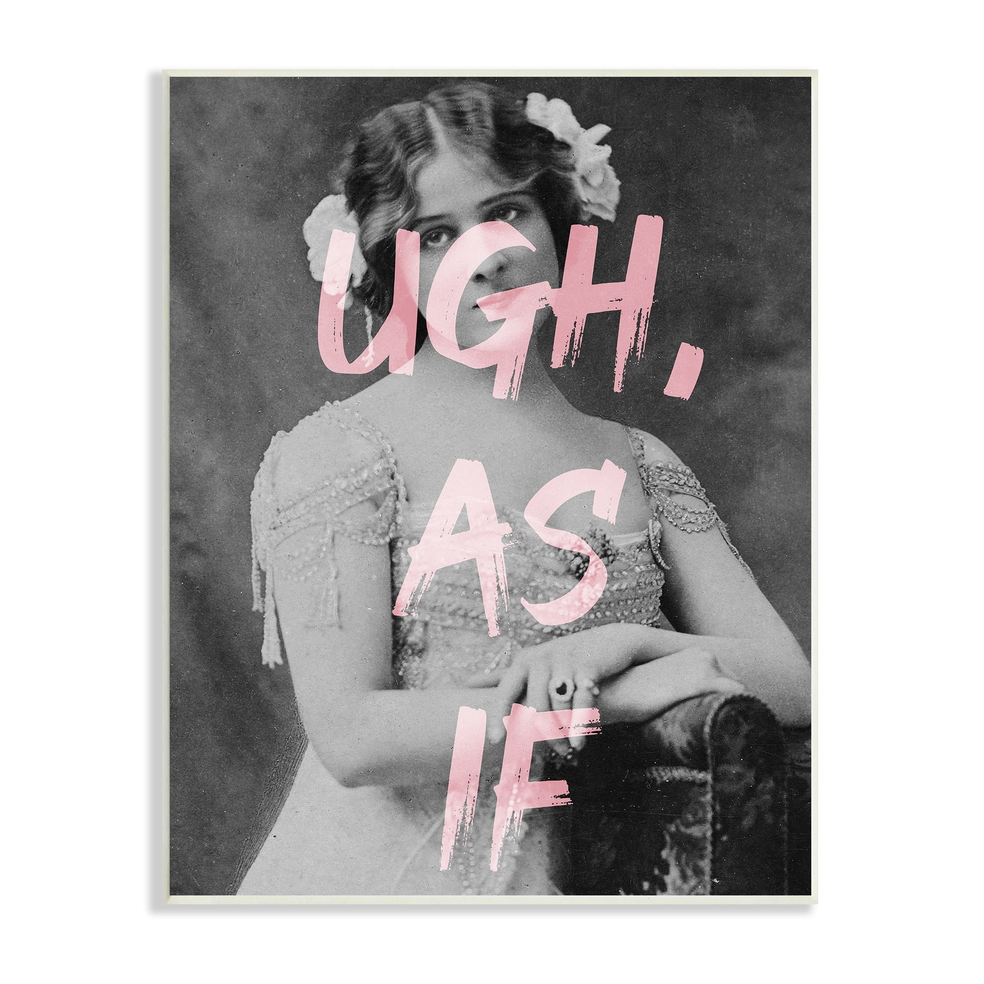 Ugh As If Vintage Woman Photo Pink Typography Art Print - 10x15 Inches ...