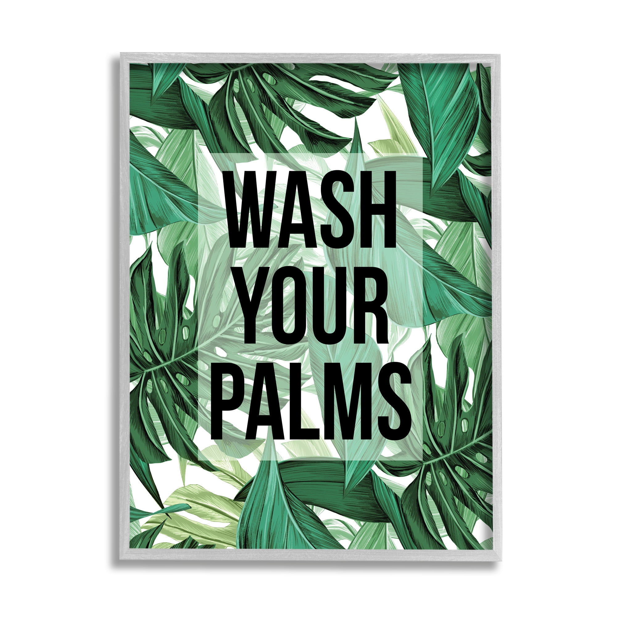 Stupell Industries Wash Your Palms Bathroom Phrase Green Plant Leaves ...
