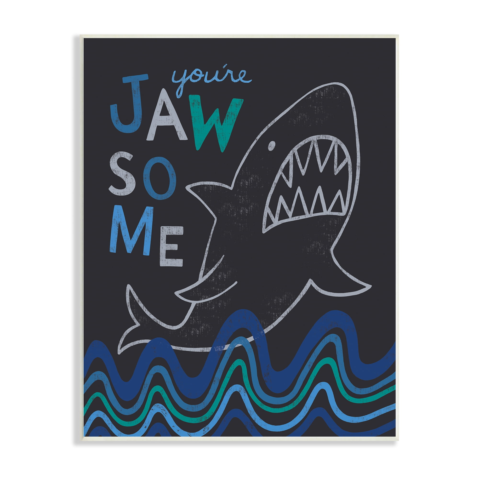 Stupell Industries You're Jawsome Witty Shark Phrase Ocean Waves ...