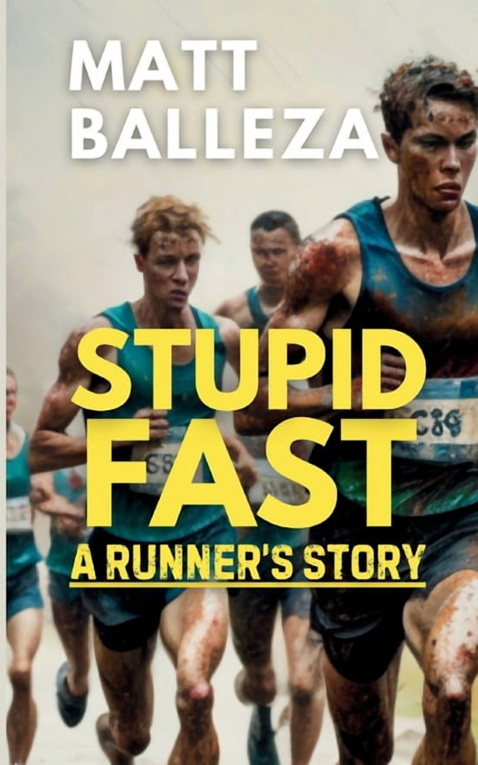 Stupid Fast: A Runner's Story, (Paperback) - Walmart.com