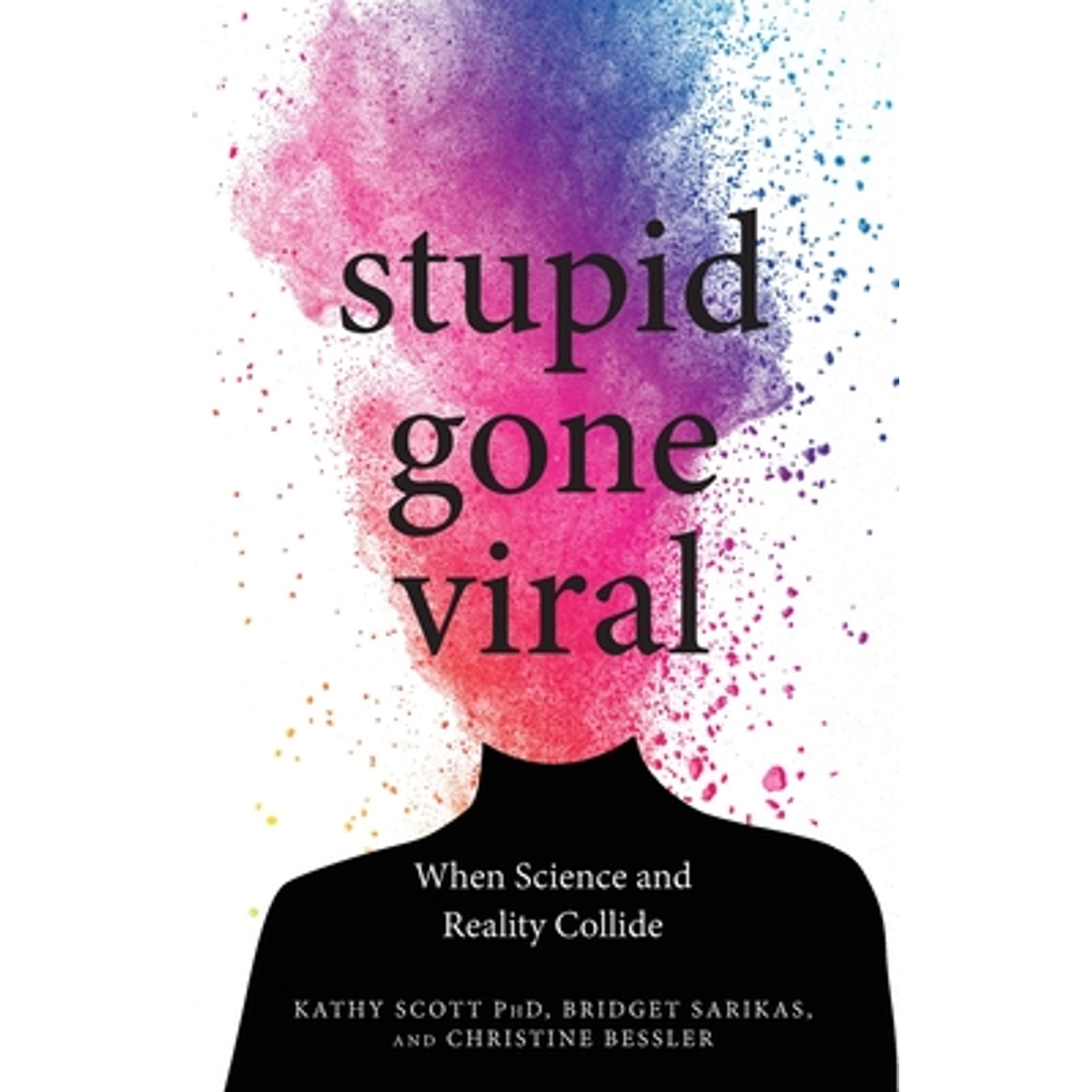 Pre-Owned Stupid Gone Viral: When Science and Reality Collide ...