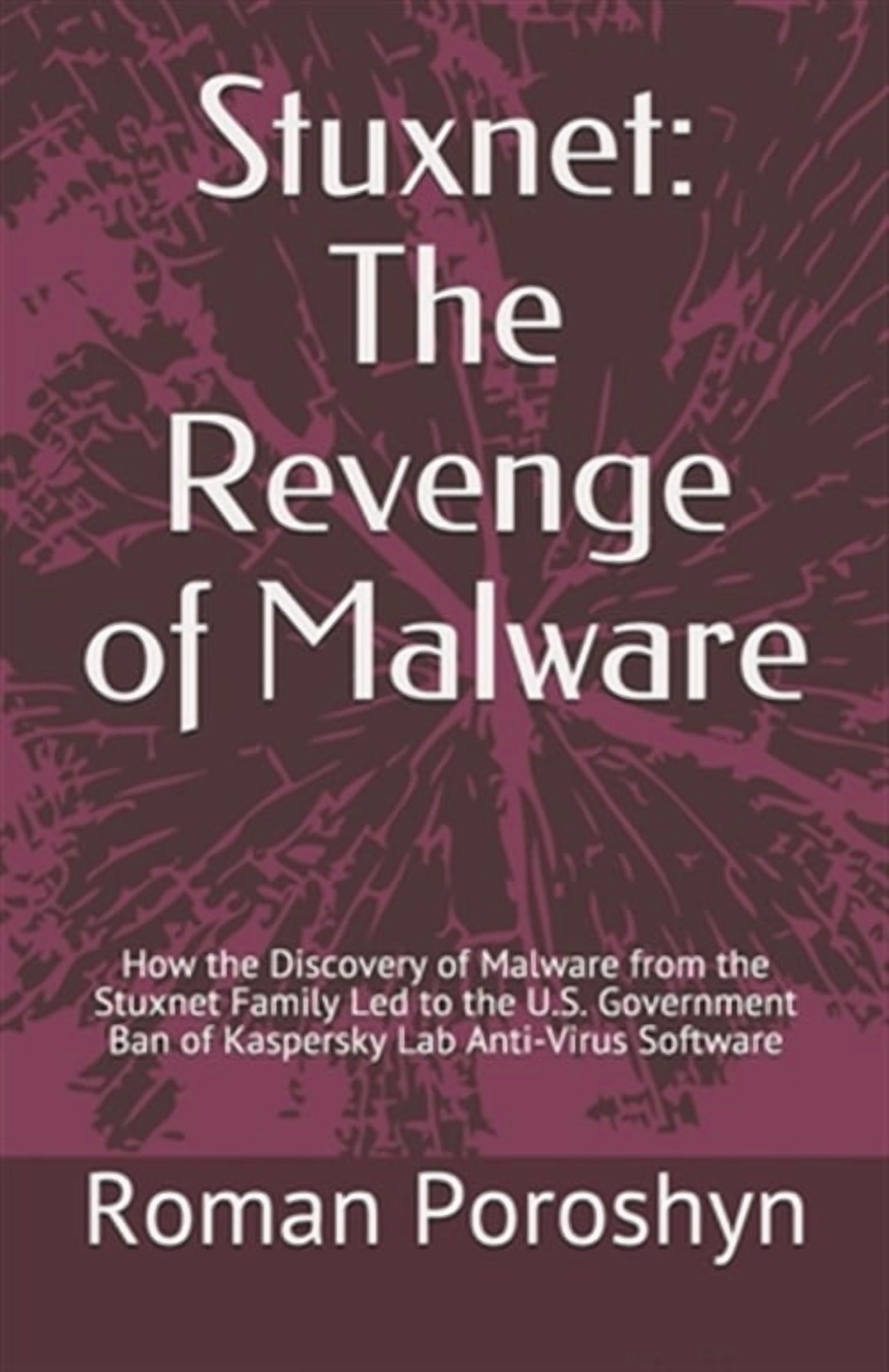 Stuxnet: Stuxnet: The Revenge of Malware: How the Discovery of Malware ...
