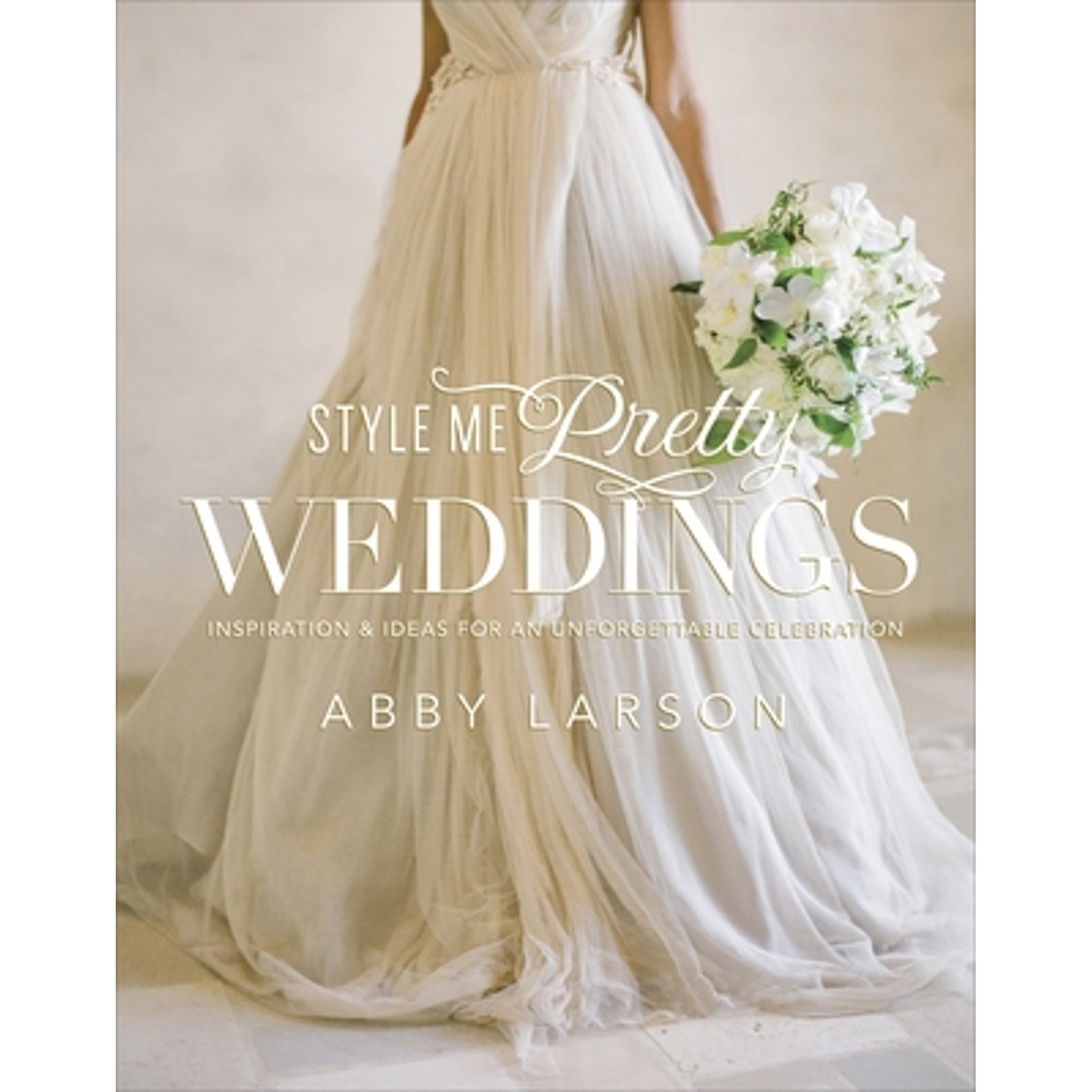 Pre-Owned Style Me Pretty Weddings: Inspiration & Ideas for an ...
