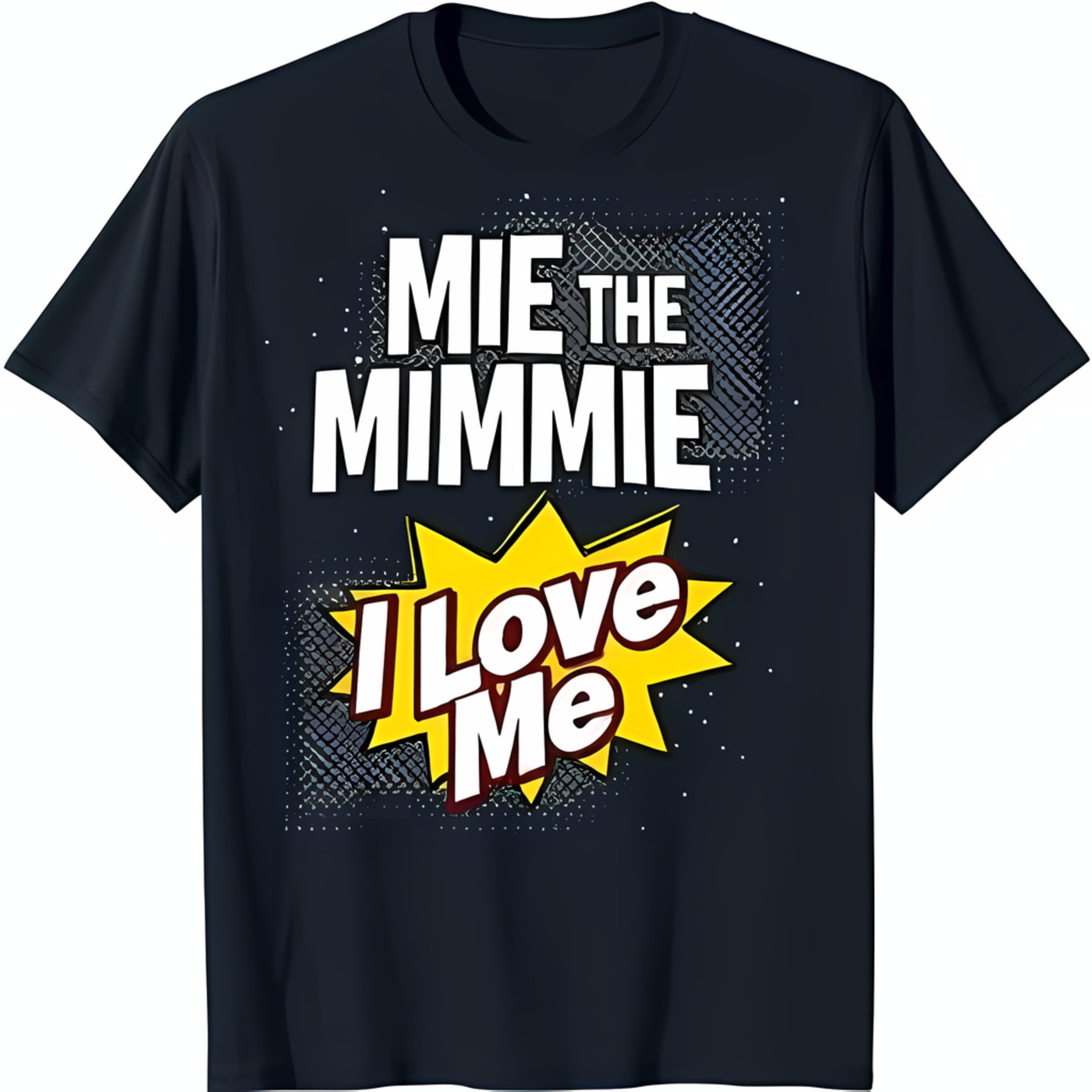 Stylish Black T-Shirt with Bold 'Mie the Mimmie I Love Me' Graphic ...