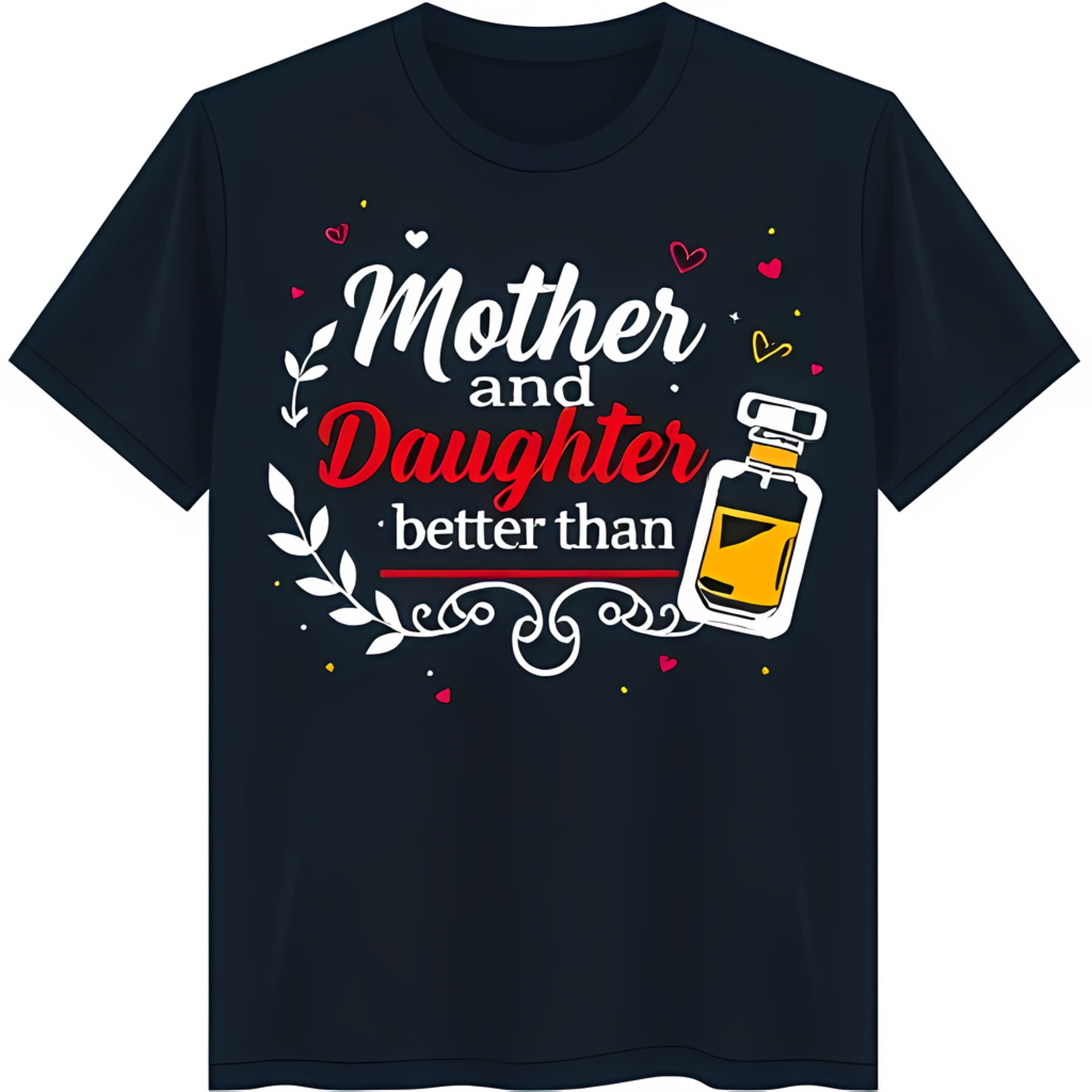 Stylish Black T-Shirt with Mother and Daughter Better Than Graphic ...
