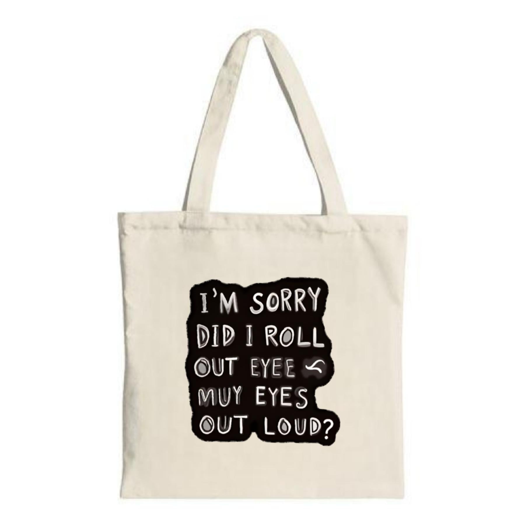 Stylish Canvas Tote Bag with Fun Black - White Text: " I'm SORRY DID I ...